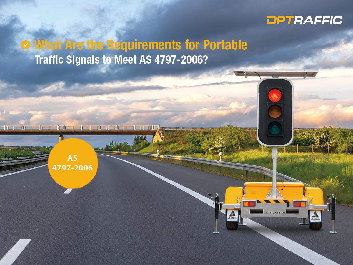 Requirements - Portable Traffic Signals to Meet AS 4797-2006